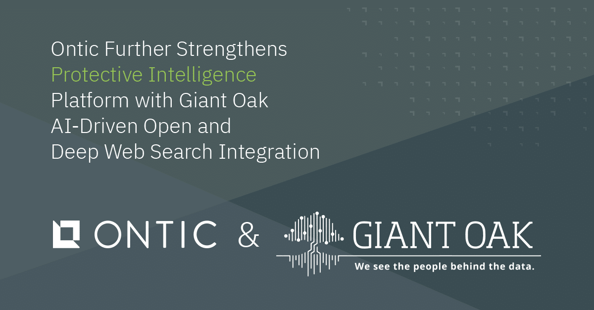 Ontic Further Strengthens Protective Intelligence Platform with Giant ...