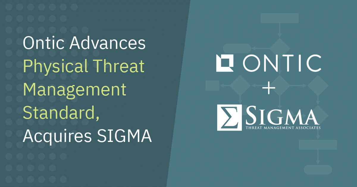 Protective Intelligence Software Innovator Ontic Acquires SIGMA