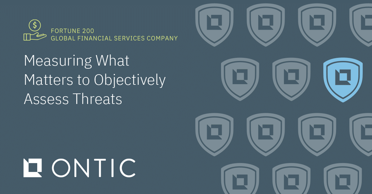 Client Story | Measuring What Matters to Objectively Assess Threats - Ontic