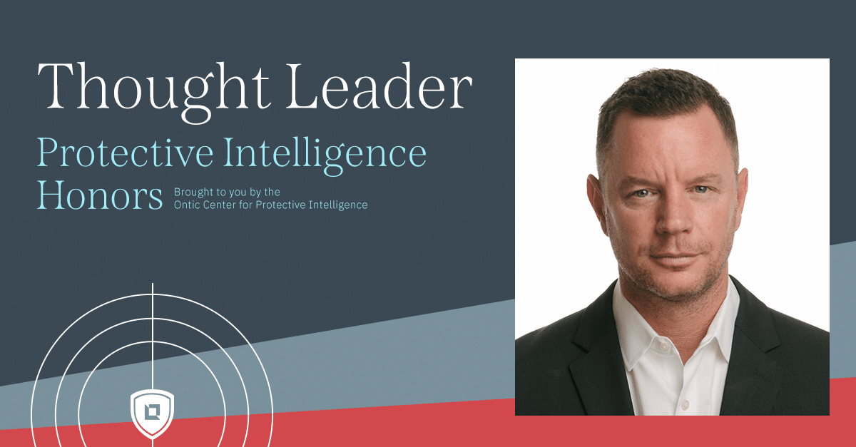 Protective Intelligence Honoree: Bryan Flannery - Ontic