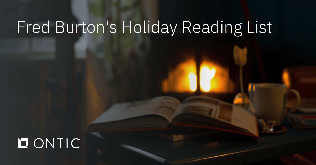 Fred Burton’s 2022 Holiday Reading List - Ontic