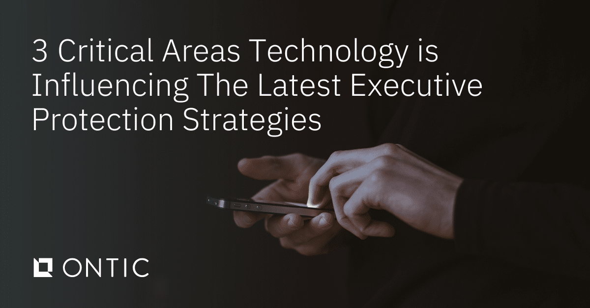 See how technology transforms executive protection with improved threat ...