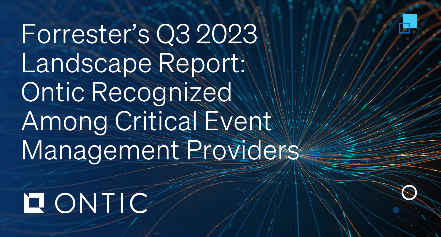 Forrester’s Q3 2023 Landscape Report: Ontic Recognized Among Critical ...