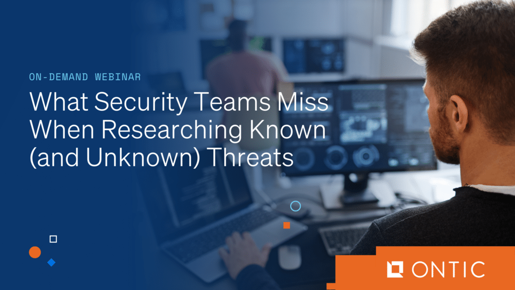 What Security Teams Miss When Researching Known (and Unknown) Threats ...