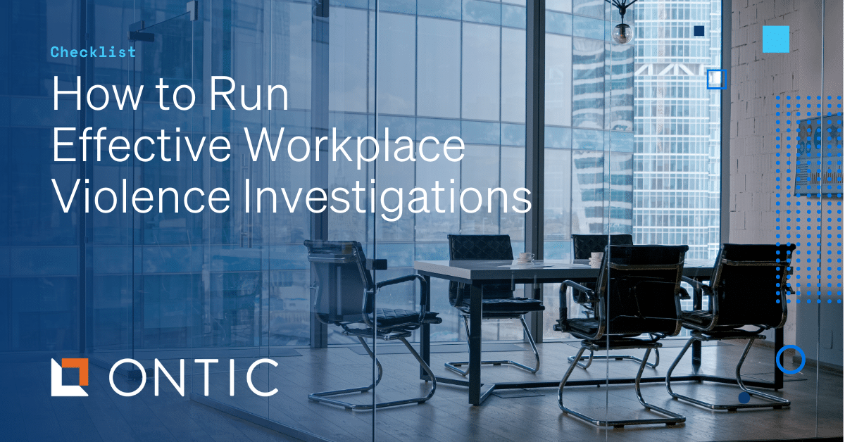 How to Run Effective Workplace Violence Investigations - Ontic