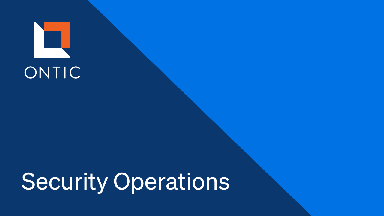 Security Operations - Ontic